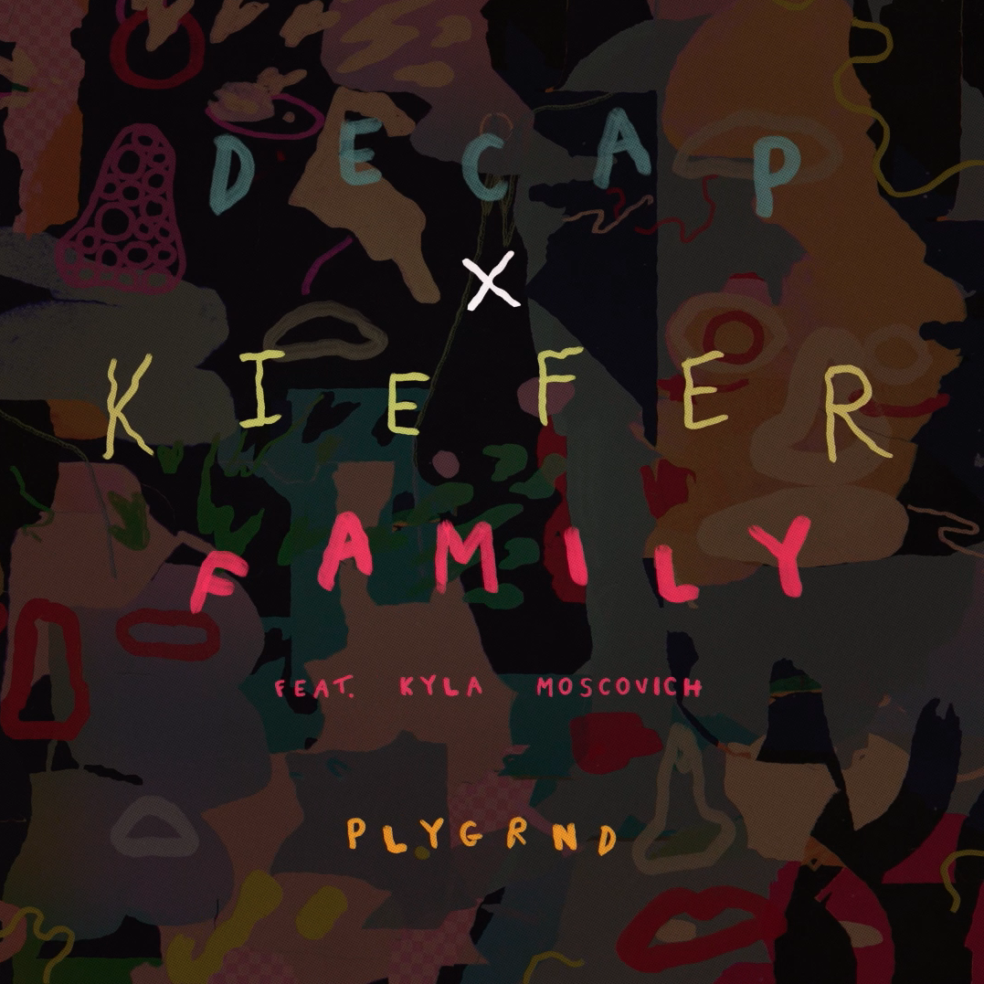 DECAP, Kiefer 'Family feat. Kyla Moscovich' – PLYGRND GmbH